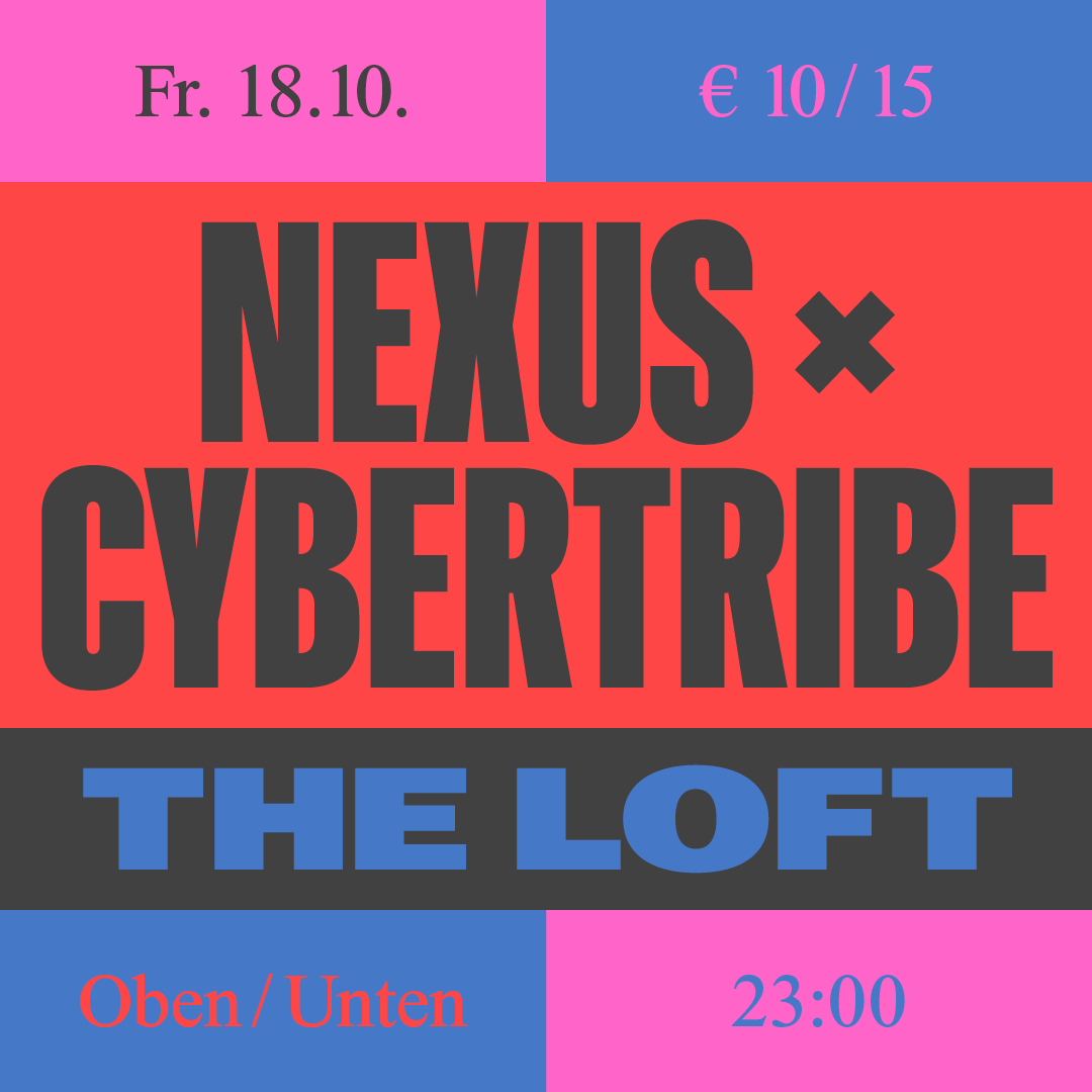 Nexus x Cybertribe - The Loft - Working hard for better parties in Vienna